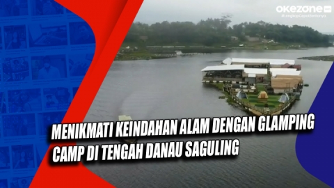 Menikmati Keindahan Alam dengan Glamping Camp di Tengah Danau Saguling ...