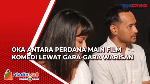 Oka Antara Perdana Main Film Komedi lewat Gara-Gara Warisan : Okezone Video