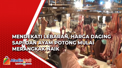 Mendekati Lebaran, Harga Daging Sapi dan Ayam Potong Mulai Merangkak Naik : Okezone Video