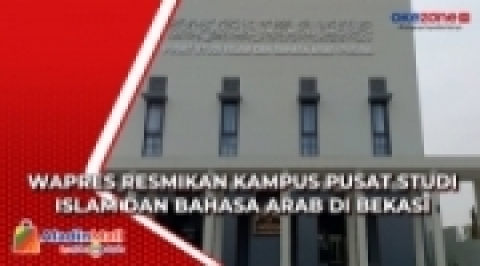 Wapres Resmikan Kampus Pusat Studi Islam dan Bahasa Arab di Bekasi ...