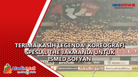 Terima Kasih Legenda! Koreografi Spesial The Jakmania untuk Ismed Sofyan : Okezone Video