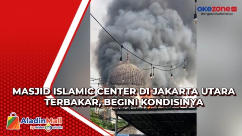 Masjid Islamic Center di Jakarta Utara Terbakar, Begini Kondisinya : Okezone Video