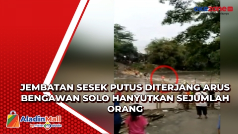Jembatan Sesek Putus Diterjang Arus Bengawan Solo Hanyutkan Sejumlah Orang : Okezone Video