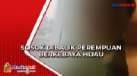 Rena Dyana, Sosok Diduga di Balik Perempuan Kebaya Hijau : Okezone Video