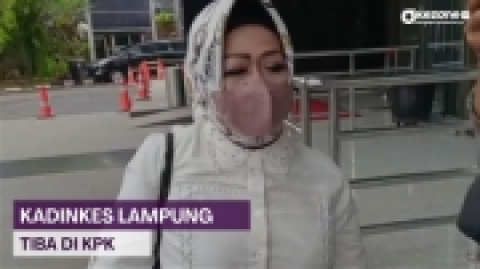 Kadinkes Provinsi Lampung Penuhi Panggilan KPK : Okezone Video