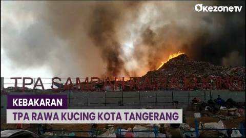 TPA Rawa Kucing Kota Tangerang Terbakar, Kobaran Api Cepat Menjalar karena Angin : Okezone Video