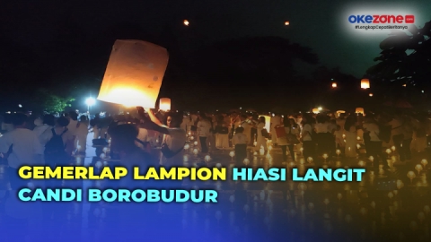 Ribuan Lampion Hiasi Langit di Atas Candi Borobudur pada Puncak Perayaan Waisak : Okezone Video