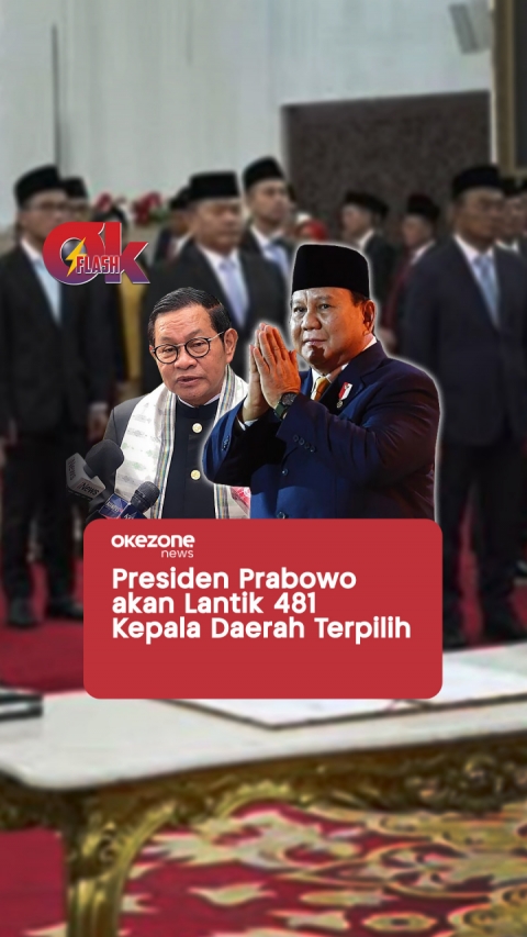 Presiden Prabowo akan Lantik 481 Kepala Daerah Terpilih OKEZONE FLASH