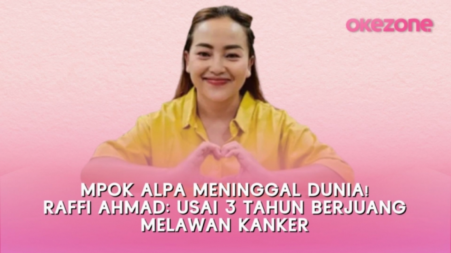 Mpok Alpa Meninggal Dunia! Raffi Ahmad: Usai 3 Tahun Berjuang Melawan Kanker : Okezone Video